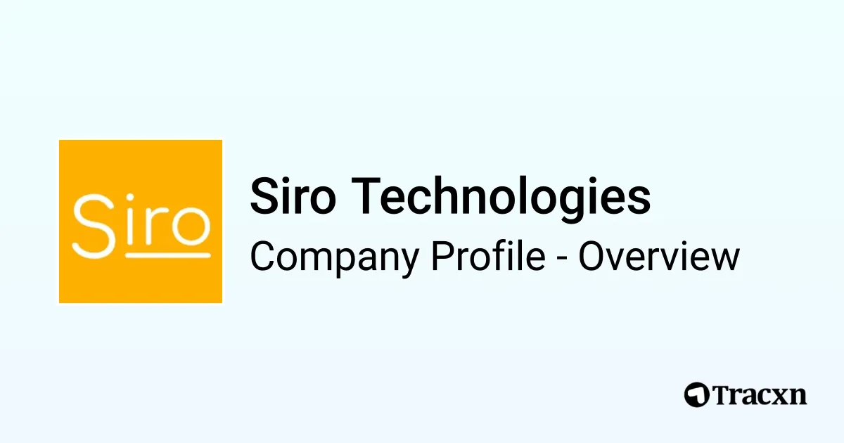 Siro Technologies - 2026 Company Profile, Team, Funding & Competitors ...