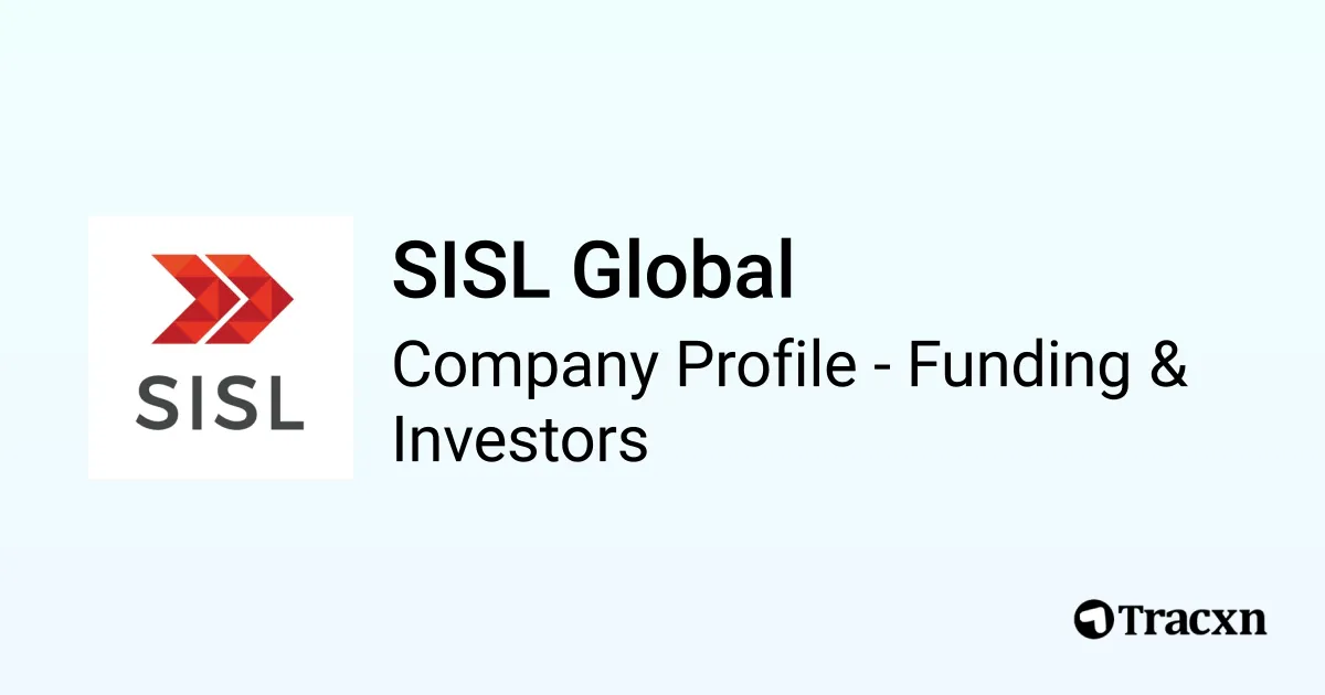 SISL Global - 2026 Funding Rounds & List of Investors - Tracxn