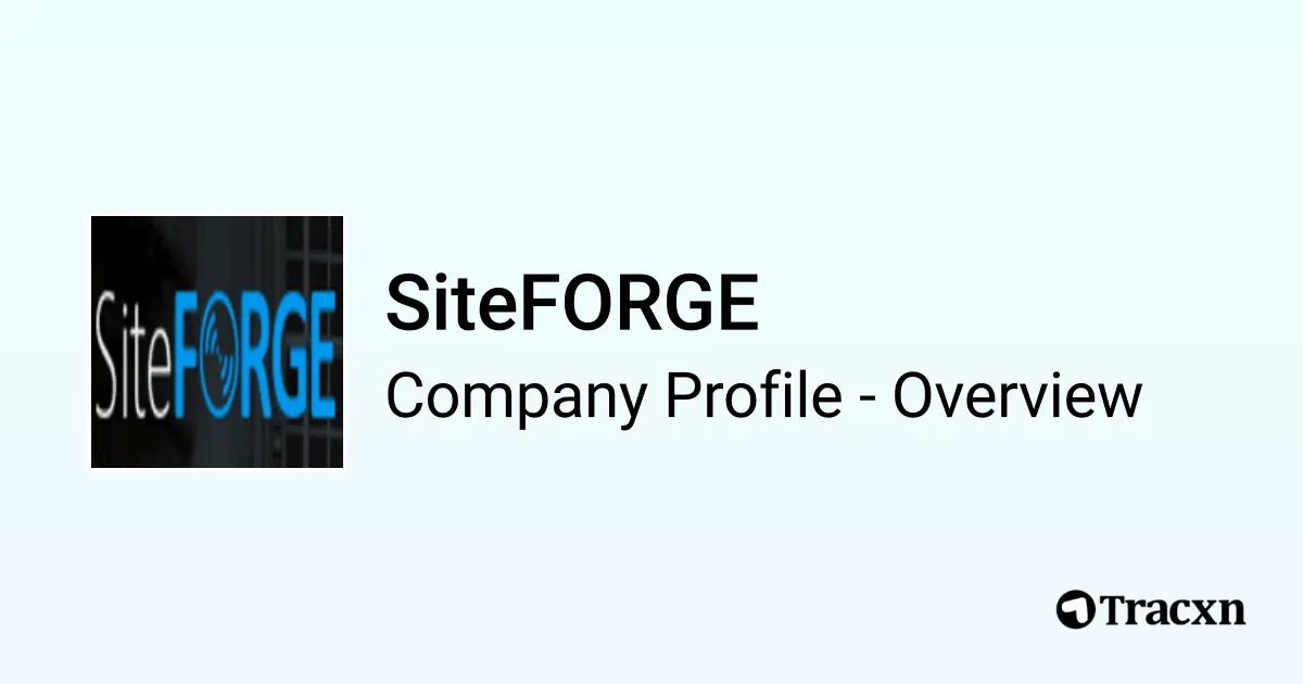 SiteFORGE - 2025 Company Profile & Competitors - Tracxn