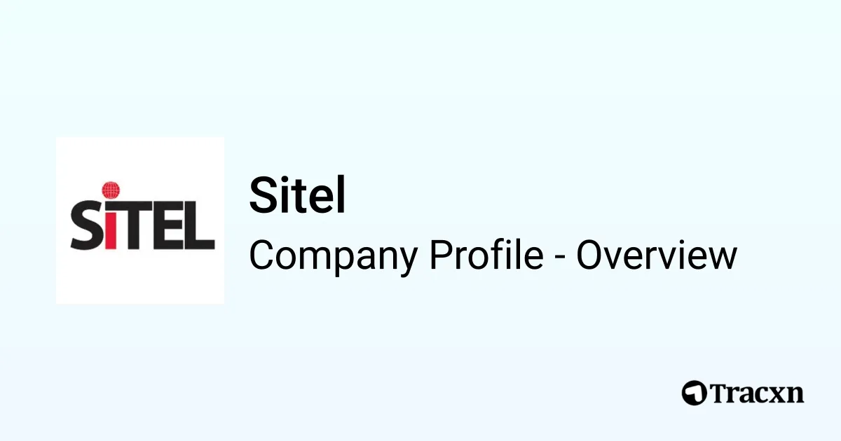 Sitel - 2026 Company Profile, Funding, Competitors & Financials - Tracxn
