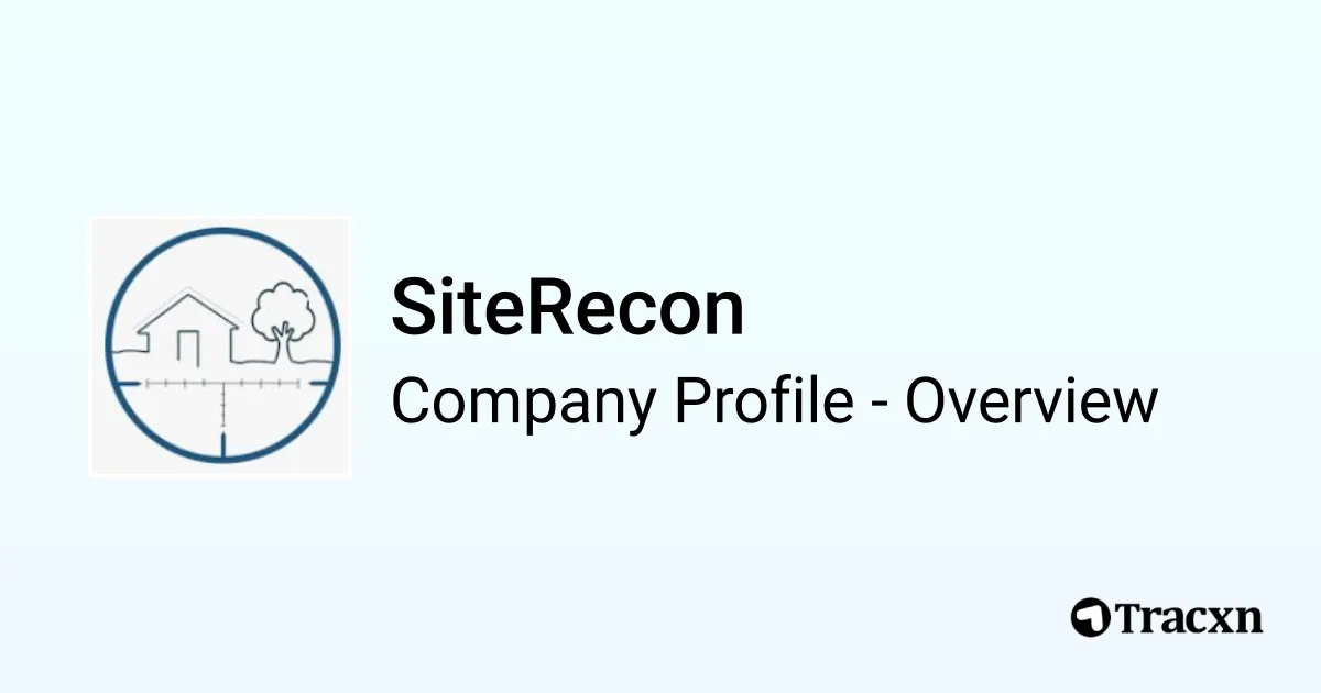 SiteRecon - 2025 Company Profile, Team & Competitors - Tracxn