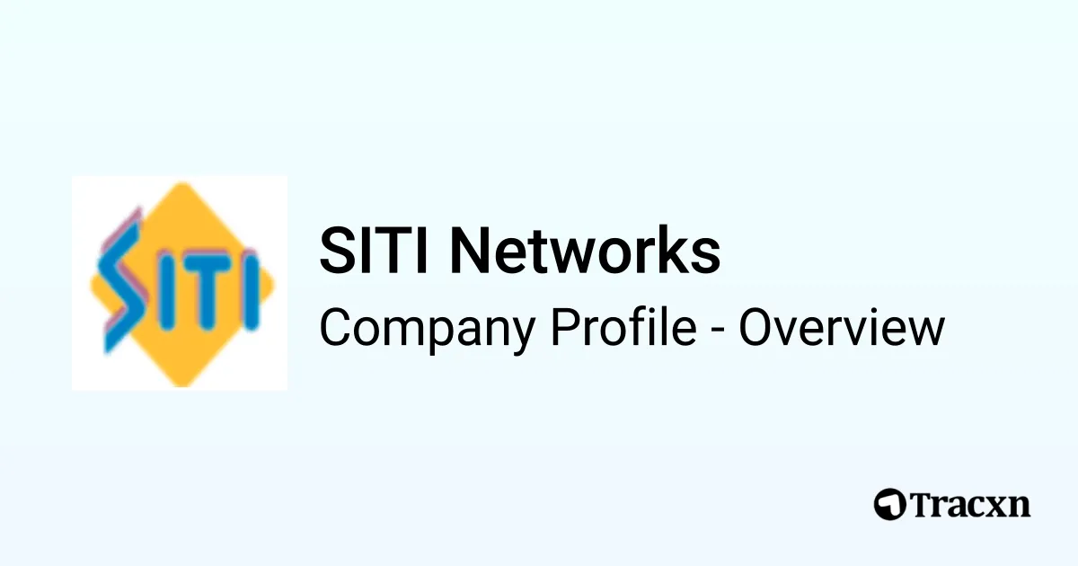 SITI Networks - 2025 Company Profile, Team, Funding, Competitors ...