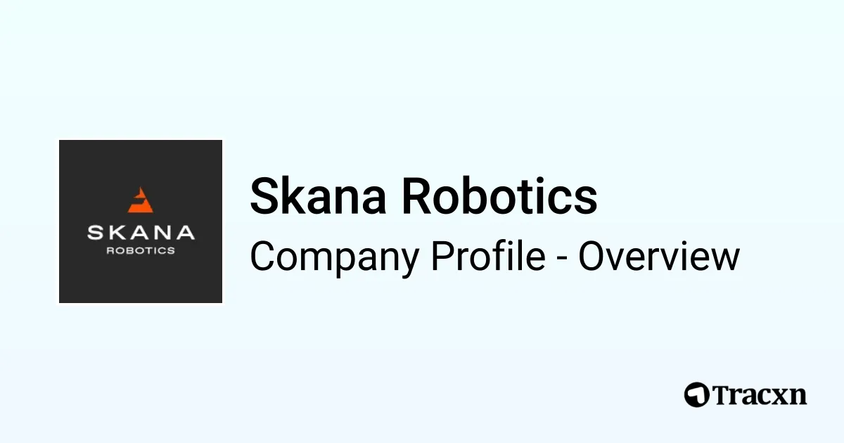 Skana Robotics - 2025 Company Profile, Team & Competitors - Tracxn