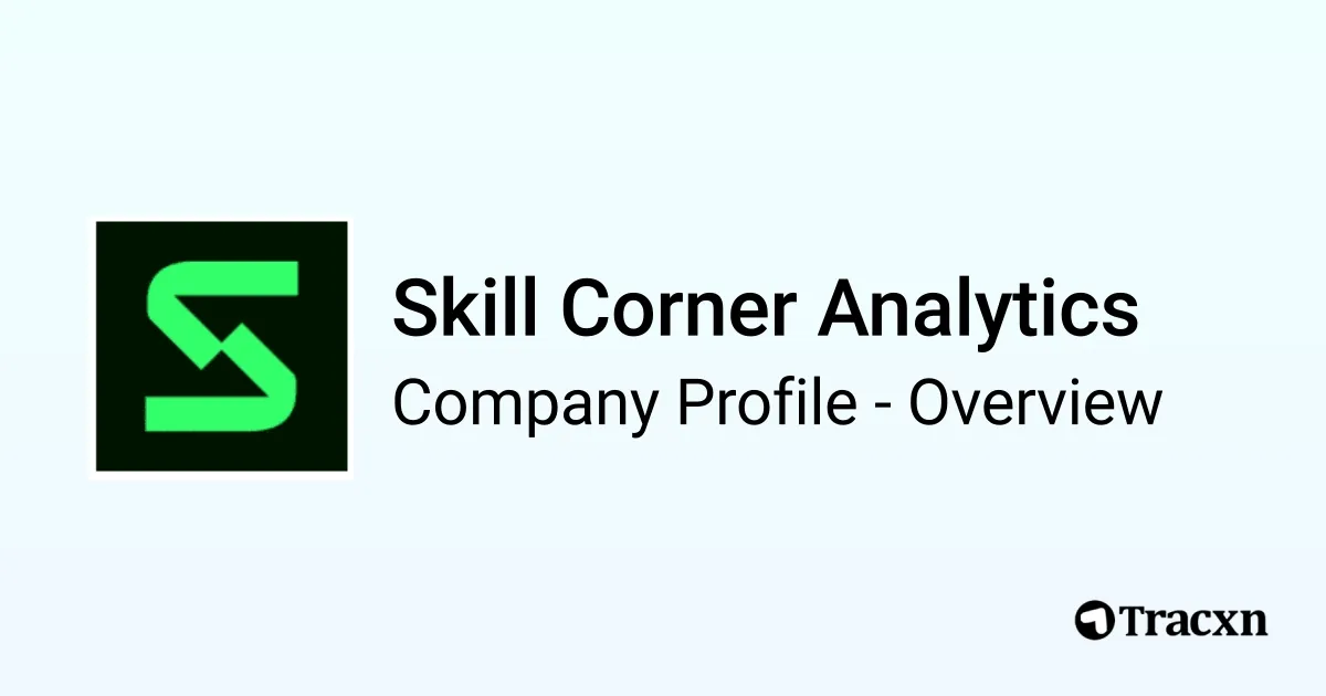 Skill Corner Analytics - 2025 Company Profile, Team, Funding & Competitors - Tracxn
