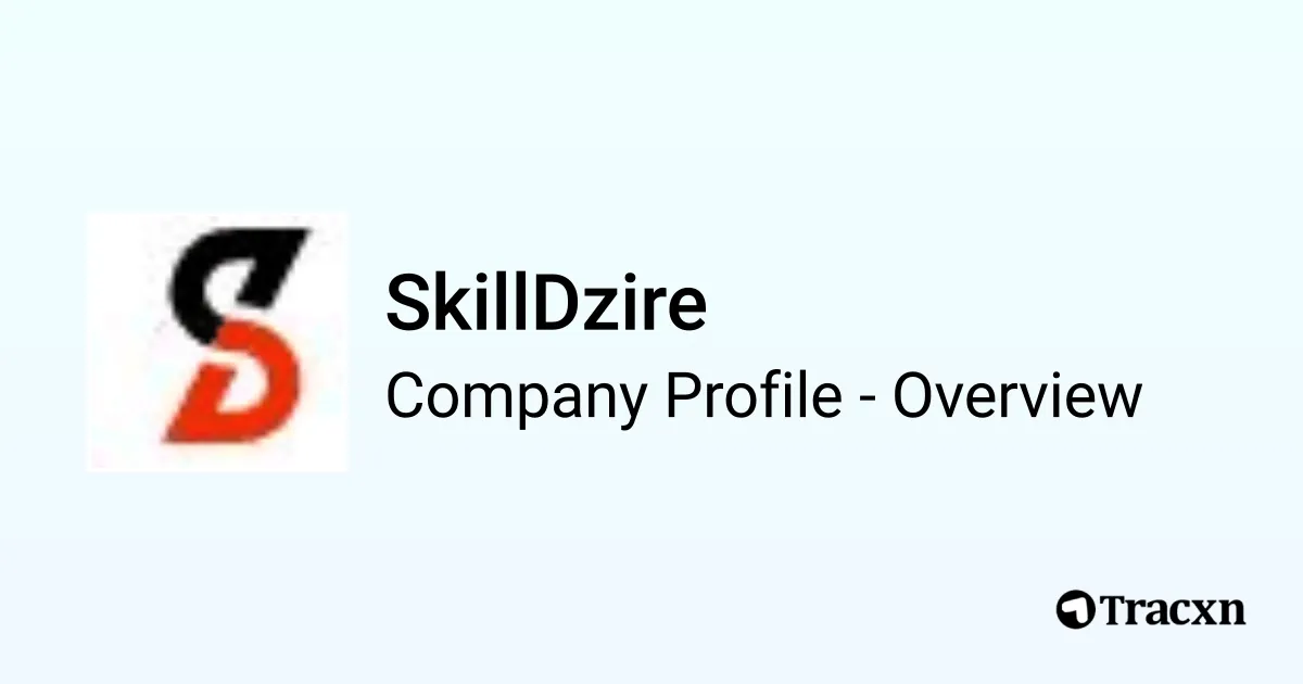 SkillDzire - 2026 Company Profile, Team, Competitors & Financials - Tracxn