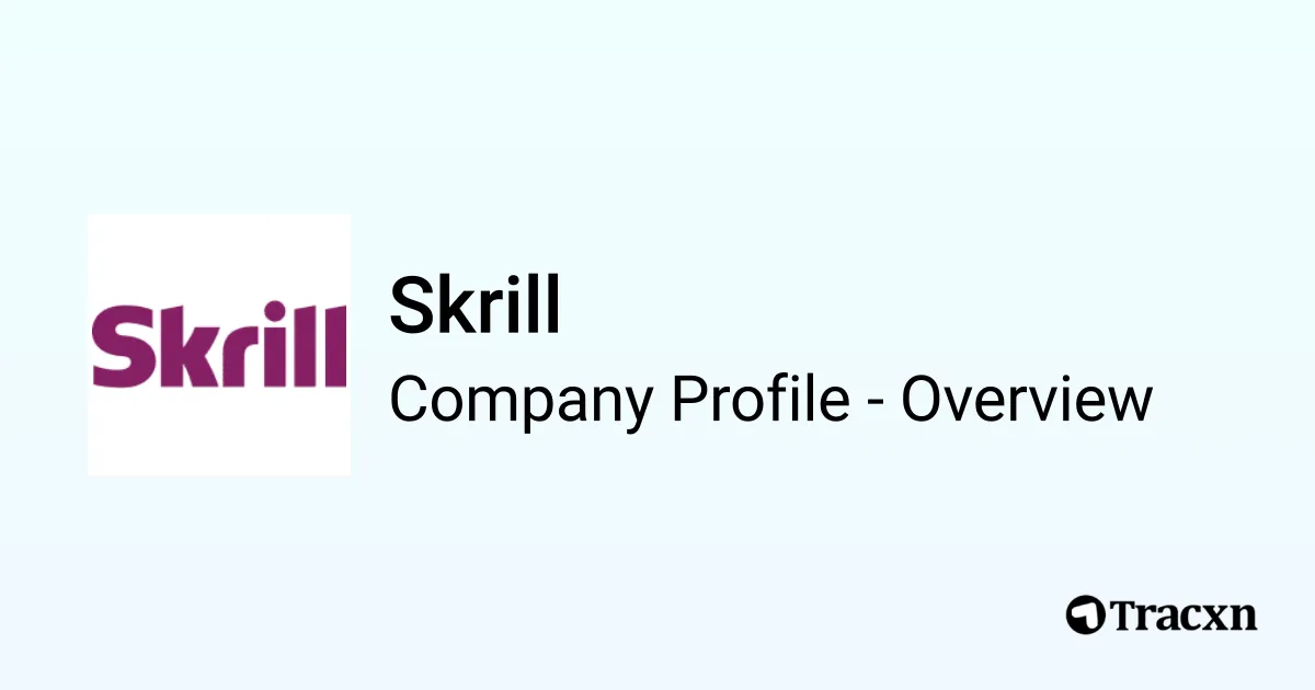 Skrill - 2025 Company Profile, Team, Funding, Competitors & Financials ...