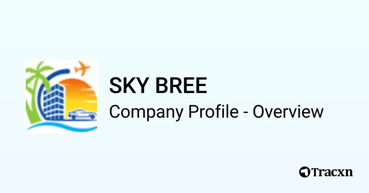 SKY BREE - 2025 Company Profile & Competitors - Tracxn