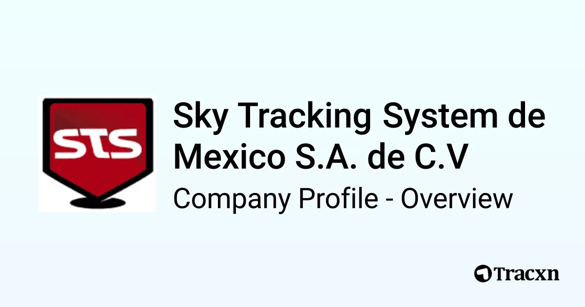 Sky Tracking System de Mexico S.A. de C.V - 2025 Company Profile ...