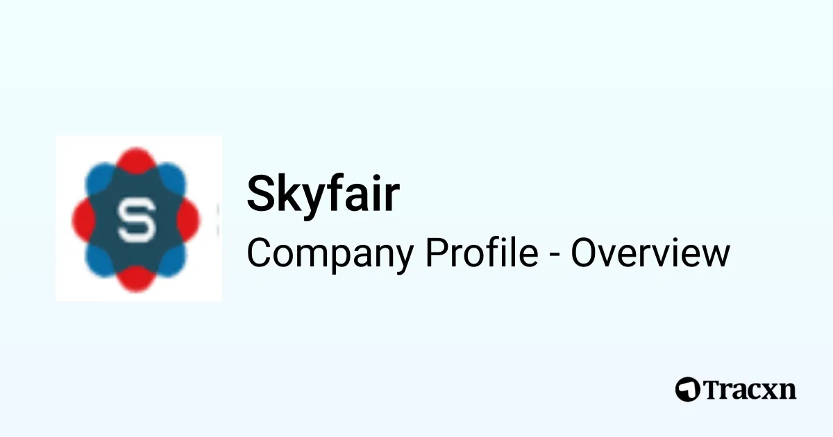 Skyfair - 2025 Company Profile & Competitors - Tracxn