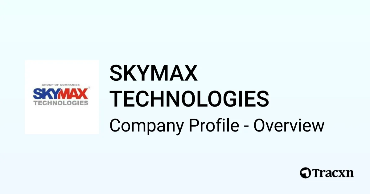 SKYMAX TECHNOLOGIES - 2025 Company Profile & Competitors - Tracxn