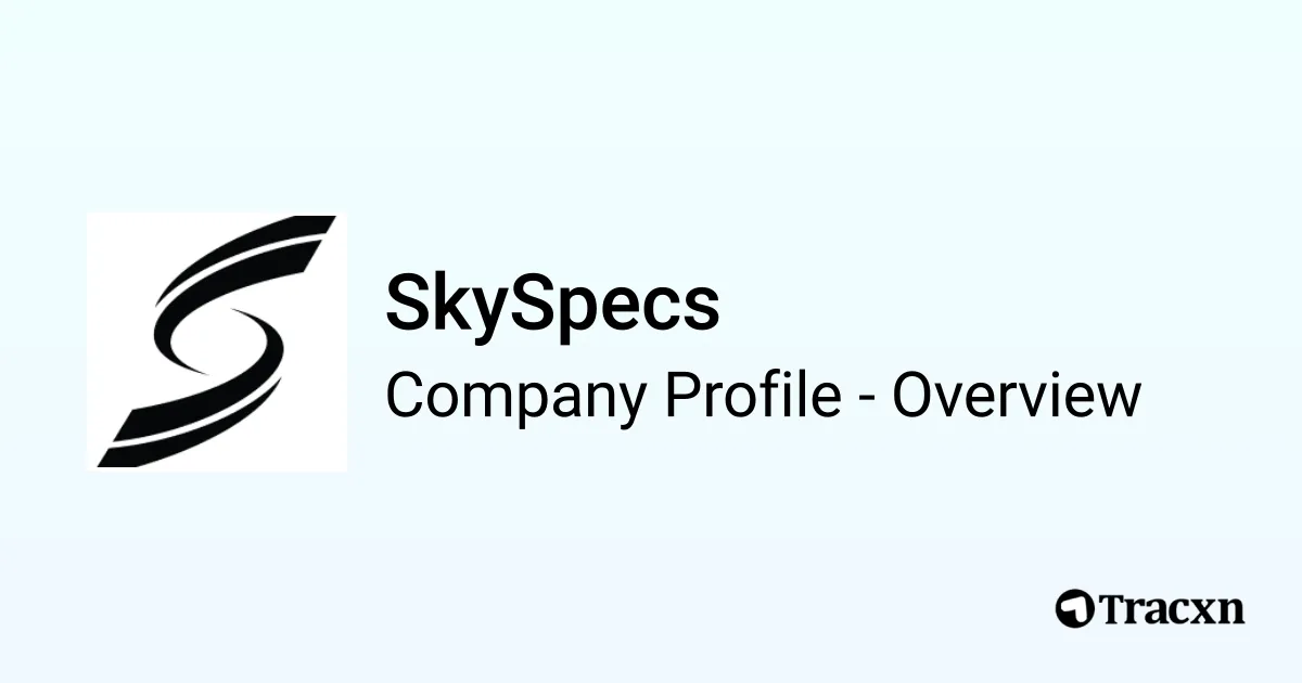SkySpecs - 2026 Company Profile, Team, Funding & Competitors - Tracxn