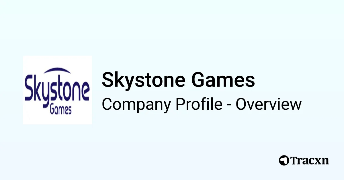 Skystone Games - 2026 Company Profile, Team, Funding & Competitors - Tracxn