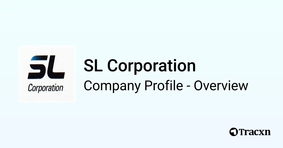 SL Corporation - 2025 Company Profile, Team, Funding & Competitors - Tracxn