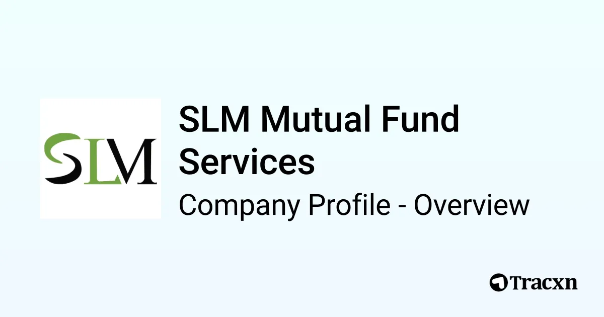 SLM Mutual Fund Services - 2025 Company Profile, Team & Competitors ...
