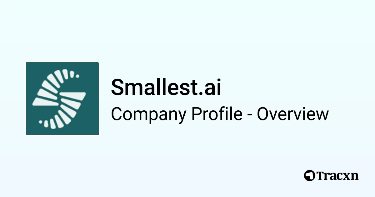 Smallest.ai - 2025 Company Profile, Team, Funding &amp; Competitors - Tracxn