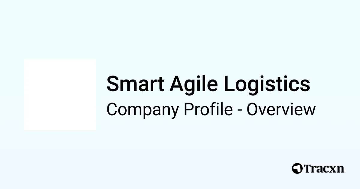 Smart Agile Logistics - 2025 Company Profile - Tracxn