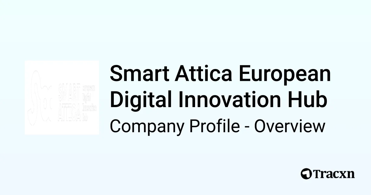 Smart Attica European Digital Innovation Hub - 2025 Company Profile & Competitors - Tracxn