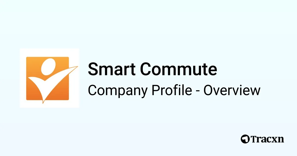 Smart Commute - 2025 Company Profile, Team, Funding, Competitors ...