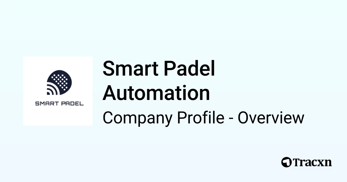 Smart Padel Automation - 2025 Company Profile & Competitors - Tracxn