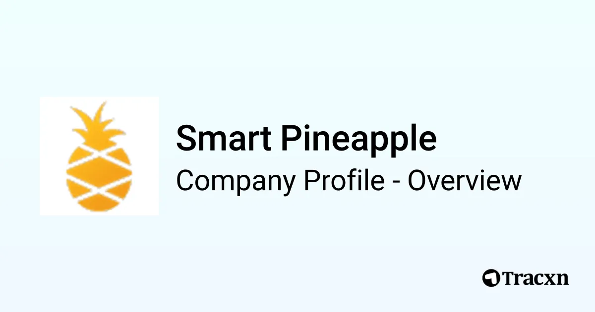 Smart Pineapple - 2025 Company Profile, Team & Competitors - Tracxn