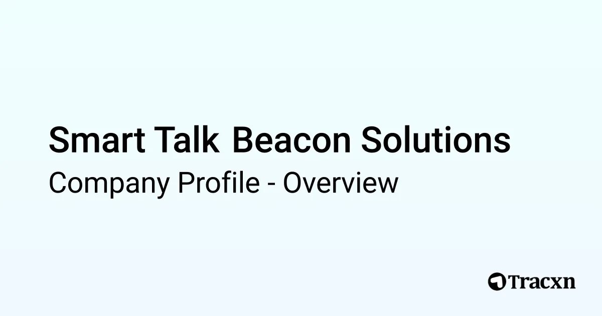 Smart Talk Beacon Solutions - 2025 Company Profile & Team - Tracxn