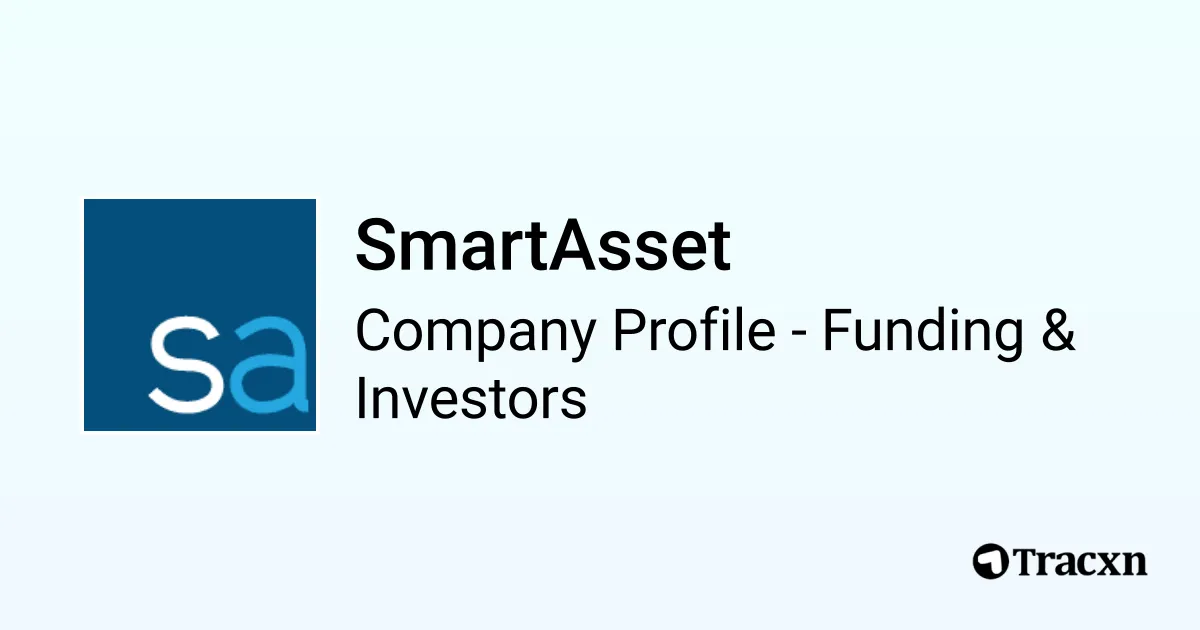 SmartAsset - 2025 Funding Rounds & List of Investors - Tracxn