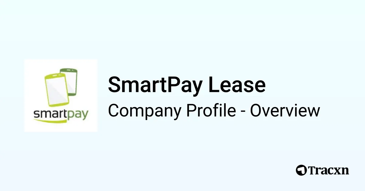 SmartPay Lease - 2026 Company Profile, Funding & Competitors - Tracxn