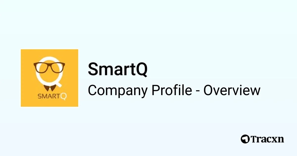 SmartQ - 2026 Company Profile, Team, Funding, Competitors & Financials ...