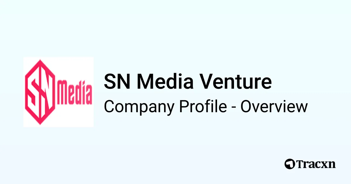SN Media Venture - 2025 Company Profile, Team & Competitors - Tracxn