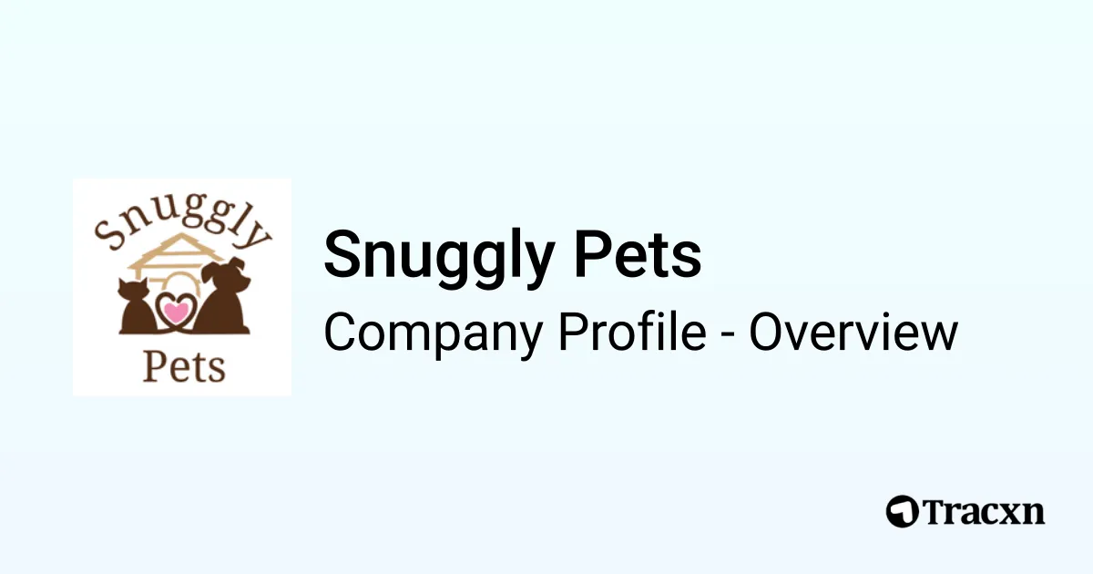 Snuggly Pets - 2026 Company Profile & Competitors - Tracxn
