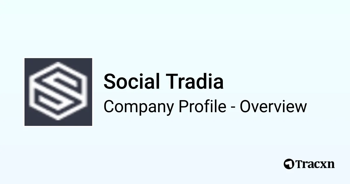 Social Tradia - 2025 Company Profile & Competitors - Tracxn