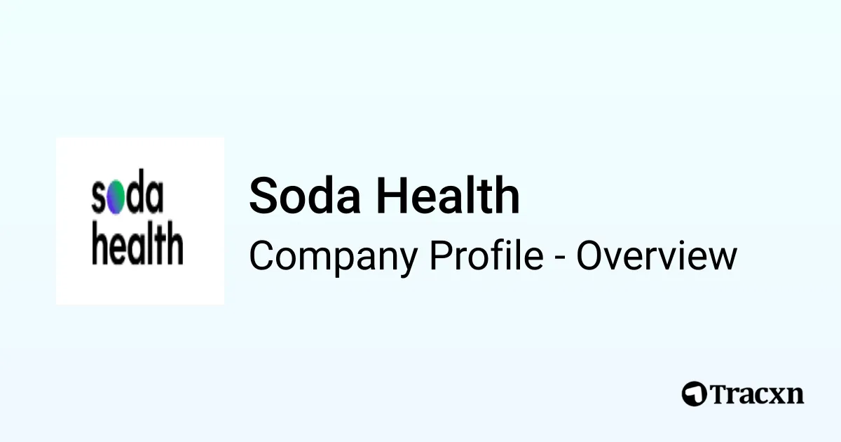 Soda Health - 2025 Company Profile, Team, Funding & Competitors - Tracxn