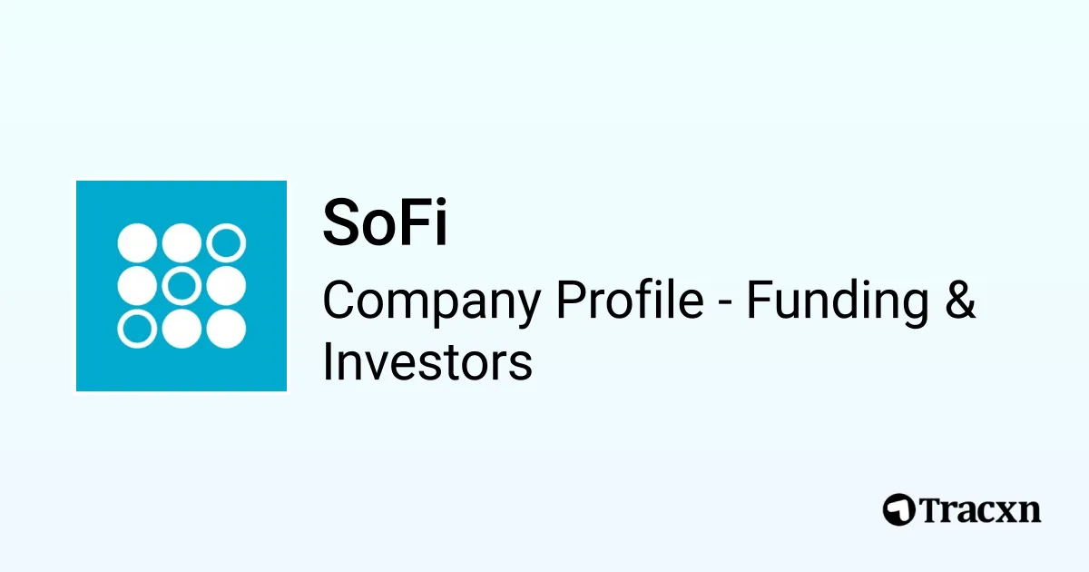 SoFi - 2025 Funding Rounds & List of Investors - Tracxn