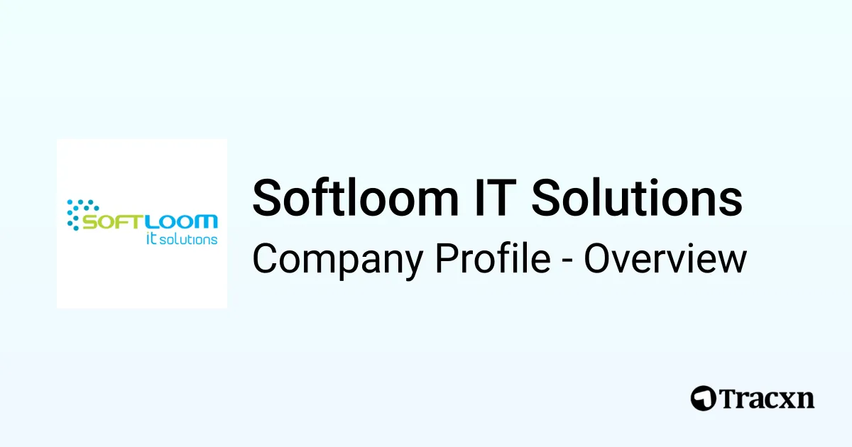 Softloom IT Solutions - 2025 Company Profile & Competitors - Tracxn