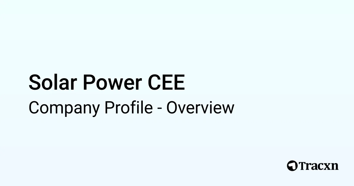 Solar Power CEE - 2025 Company Profile - Tracxn