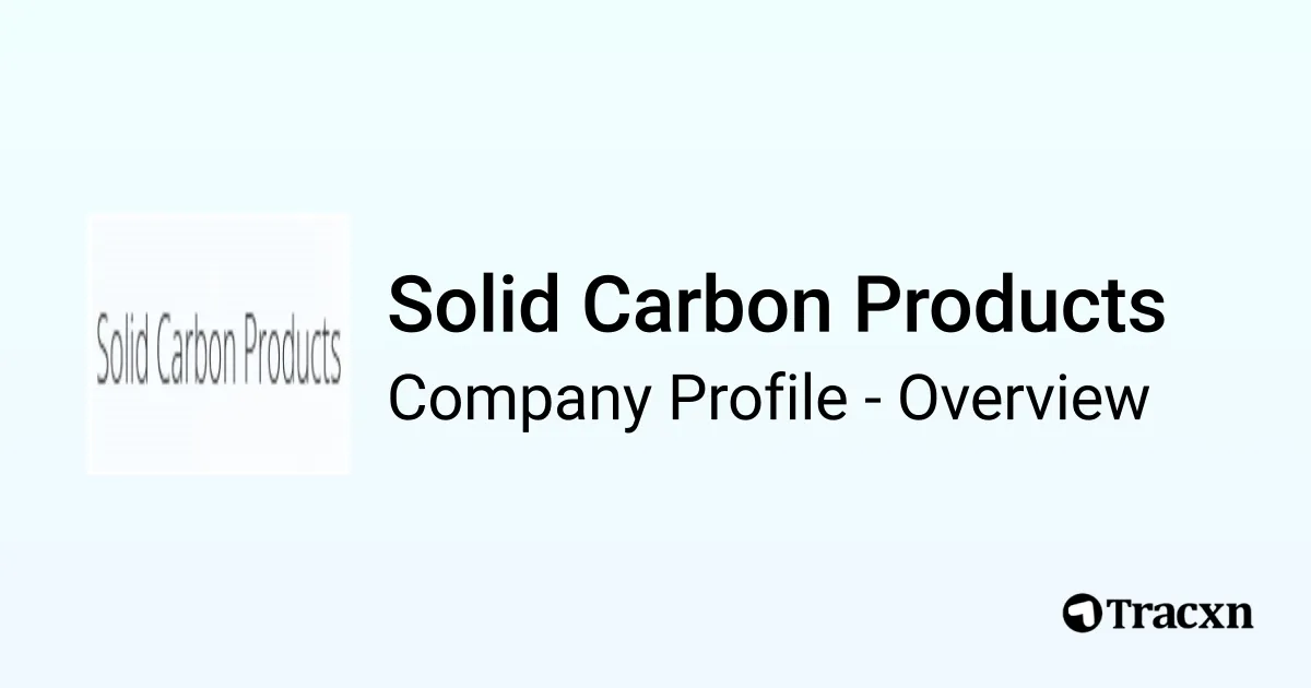 Solid Carbon Products - 2025 Company Profile, Team, Funding & Competitors - Tracxn