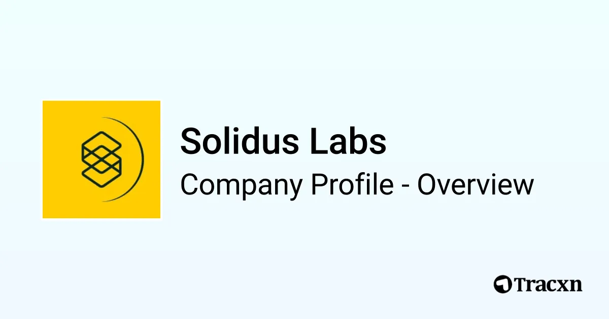 Solidus Labs - 2025 Company Profile, Team, Funding & Competitors - Tracxn