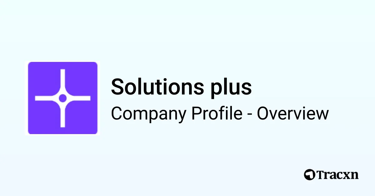 Solutions plus - 2026 Company Profile, Team & Competitors - Tracxn