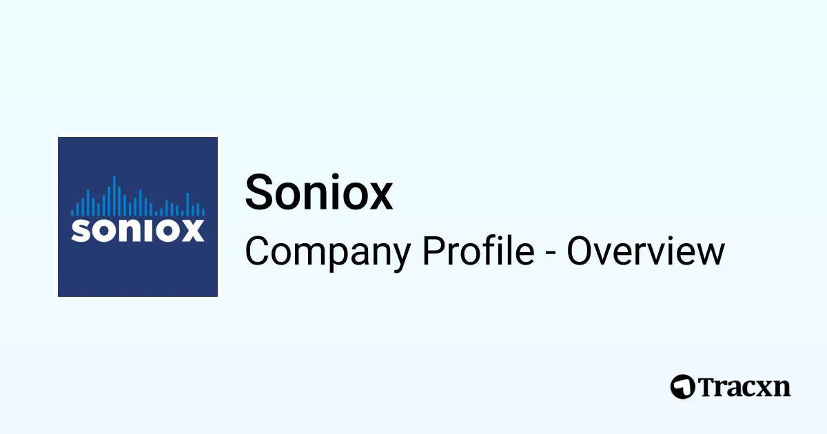 Soniox - 2026 Company Profile, Funding & Competitors - Tracxn