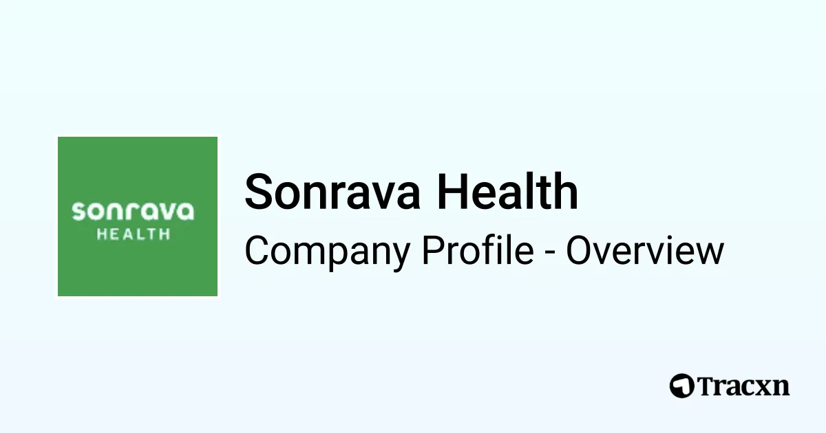 Sonrava Health - 2025 Company Profile, Funding & Competitors - Tracxn
