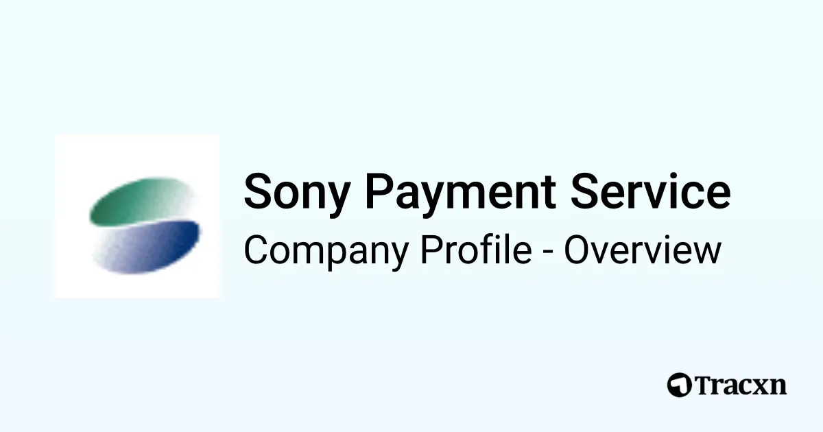 Sony Payment Service - 2026 Company Profile, Team & Competitors - Tracxn