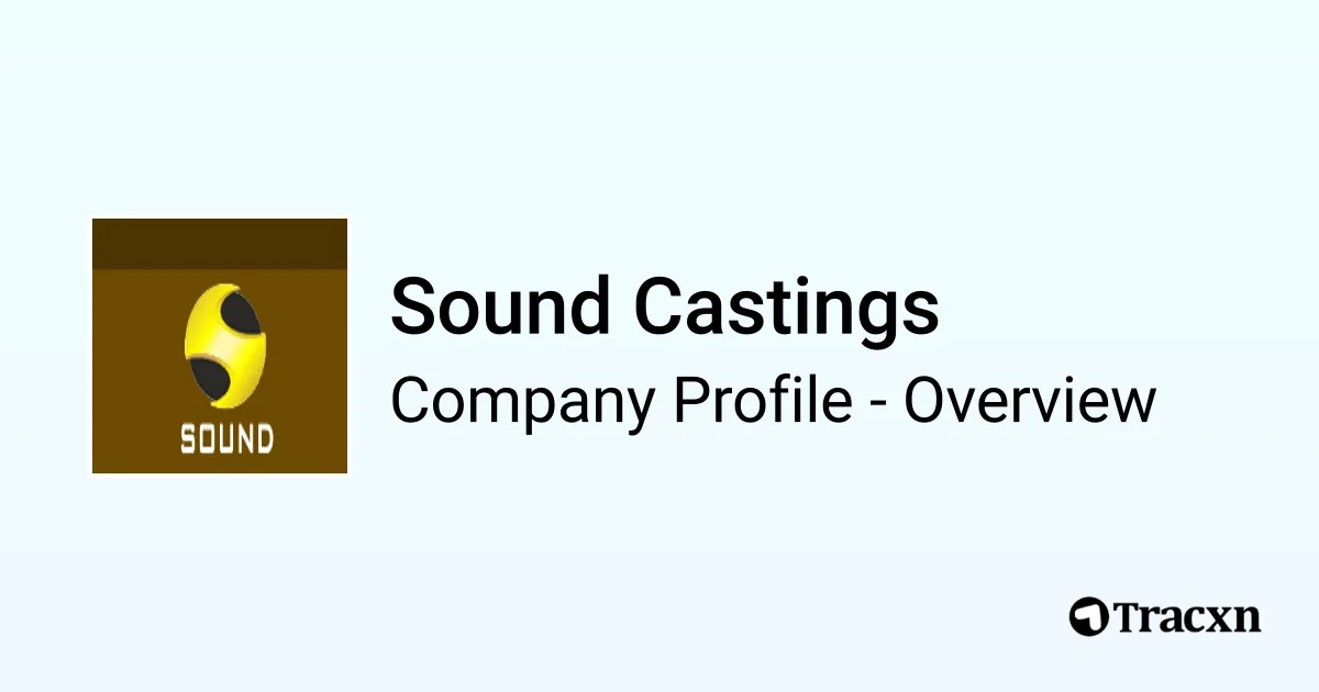 Sound Castings - 2025 Company Profile, Team, Competitors & Financials ...