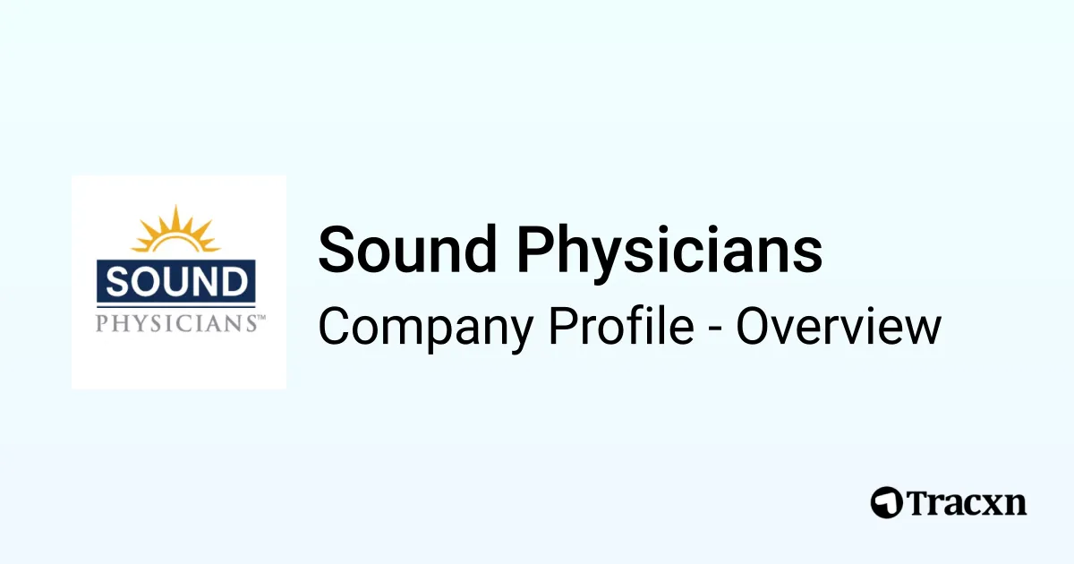 Sound Physicians - 2025 Company Profile, Team, Funding & Competitors ...