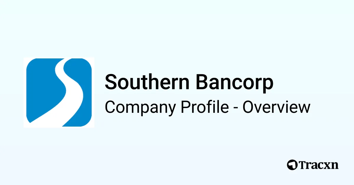 Southern Bancorp - 2025 Company Profile, Team, Funding & Competitors ...