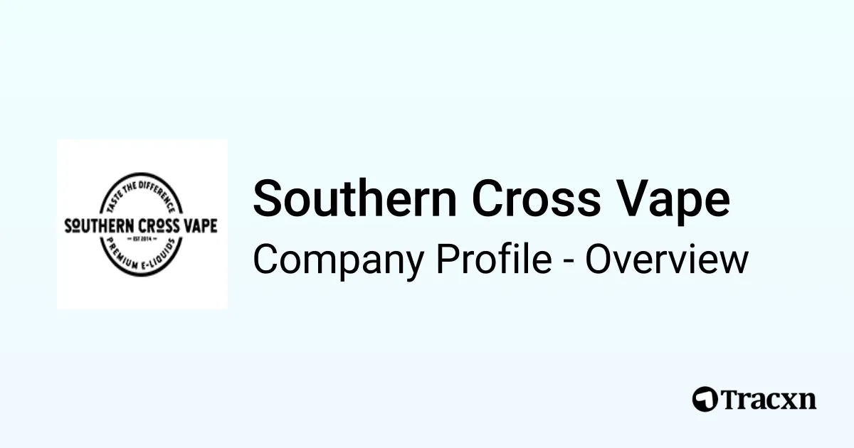 Southern Cross Vape - 2026 Company Profile & Competitors - Tracxn