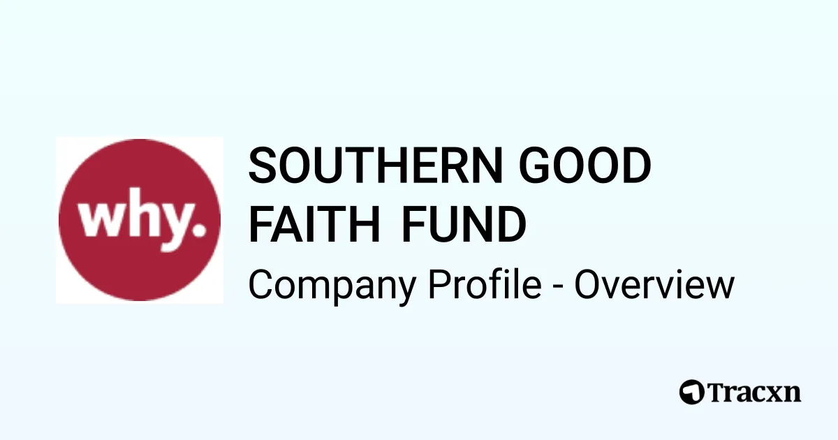 SOUTHERN GOOD FAITH FUND - 2025 Company Profile, Funding & Competitors ...
