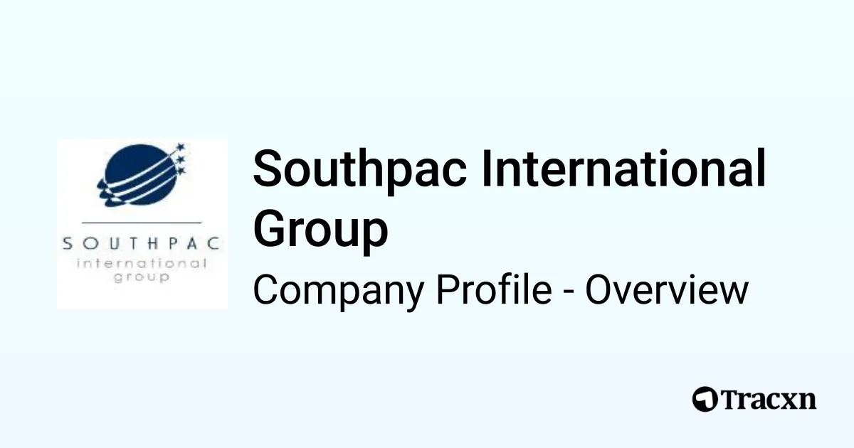 Southpac International Group - 2025 Company Profile & Competitors - Tracxn