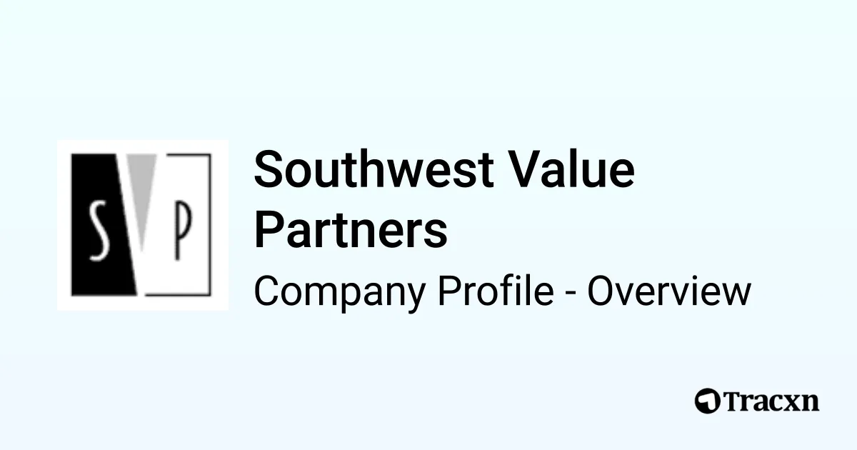 Southwest Value Partners - 2025 Company Profile, Team & Funding - Tracxn