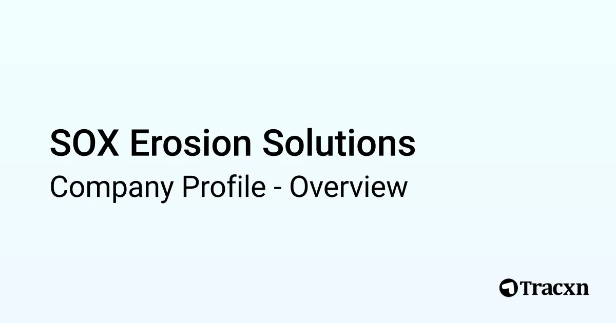 SOX Erosion Solutions - 2025 Company Profile - Tracxn