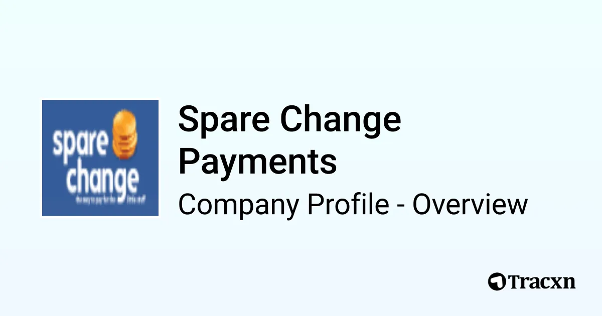 Spare Change Payments - 2025 Company Profile, Team & Competitors - Tracxn